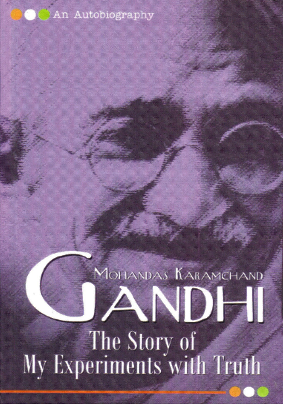 Gandhi The Story of my Experiment with Truth - Buy Gandhi The Story of ...