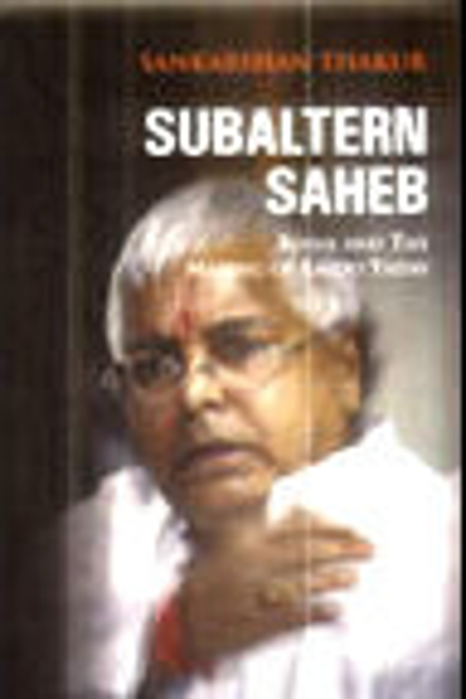 Subaltern Saheb - Buy Subaltern Saheb by Sankarshan Thakur Online at ...