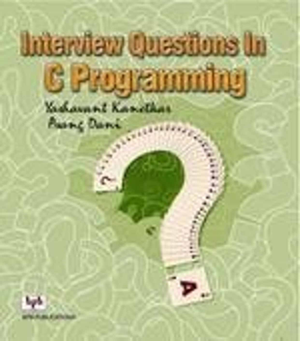 Interview Questions In C Programming 1st Edition Buy Interview Questions In C Programming 1st