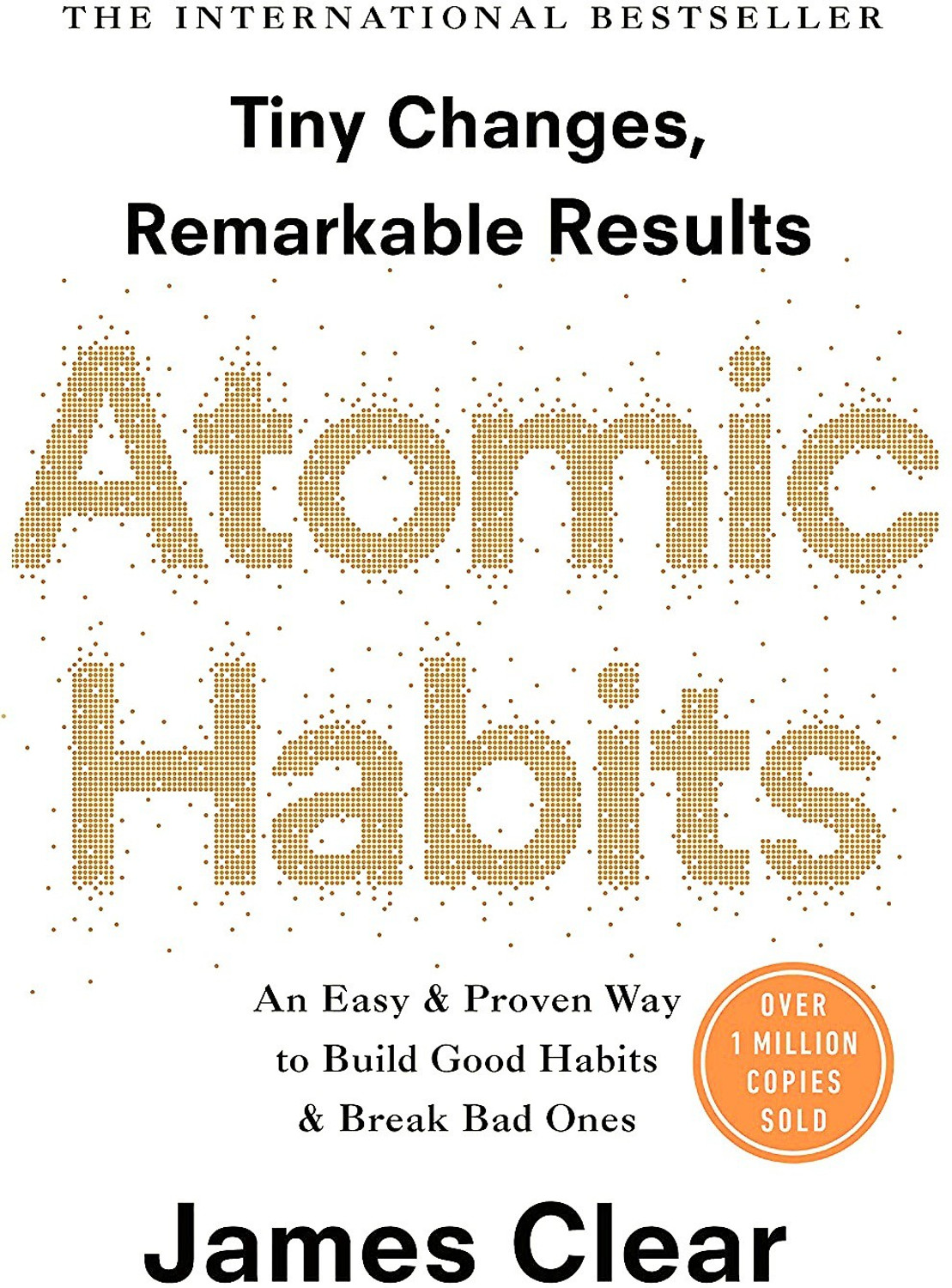 Atomic Habits - An Easy & Proven Way to Build Good Habits & Break Bad ...