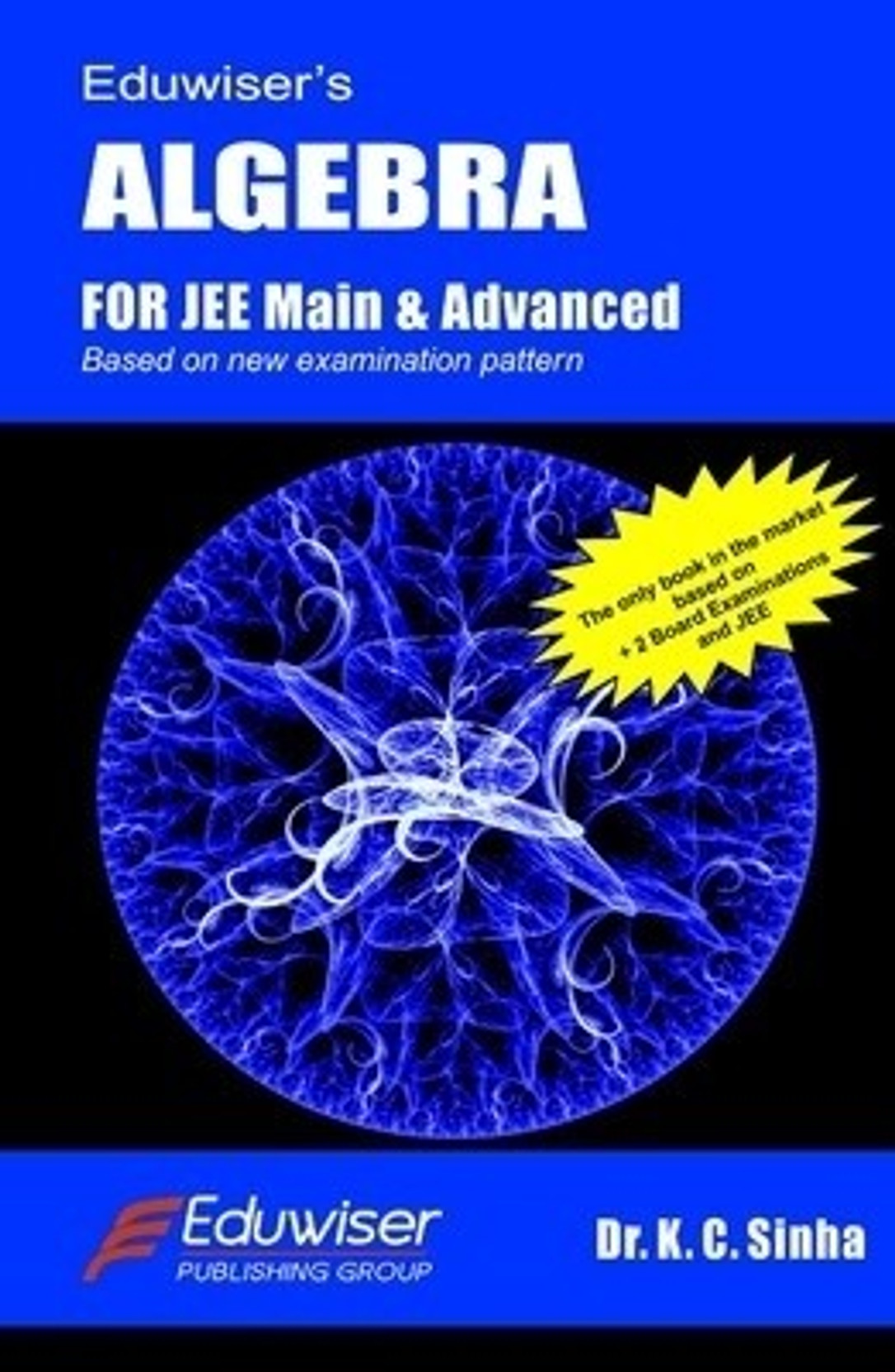 Eduwiser's Algebra : For JEE Main & Advanced 4th Edition - Buy Eduwiser ...