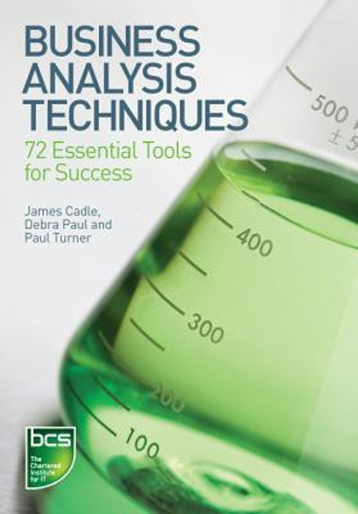 Business Analysis Techniques: 72 Essential Tools for Success - Buy ... Business Analysis Techniques: 72 Essential Tools for Success - Buy ...