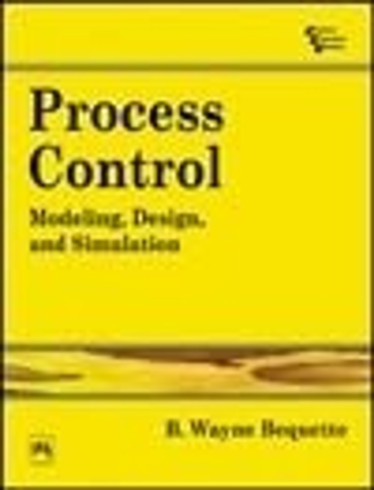 Process Control: Modeling, Design, And Simulation 1st Edition 1st ...
