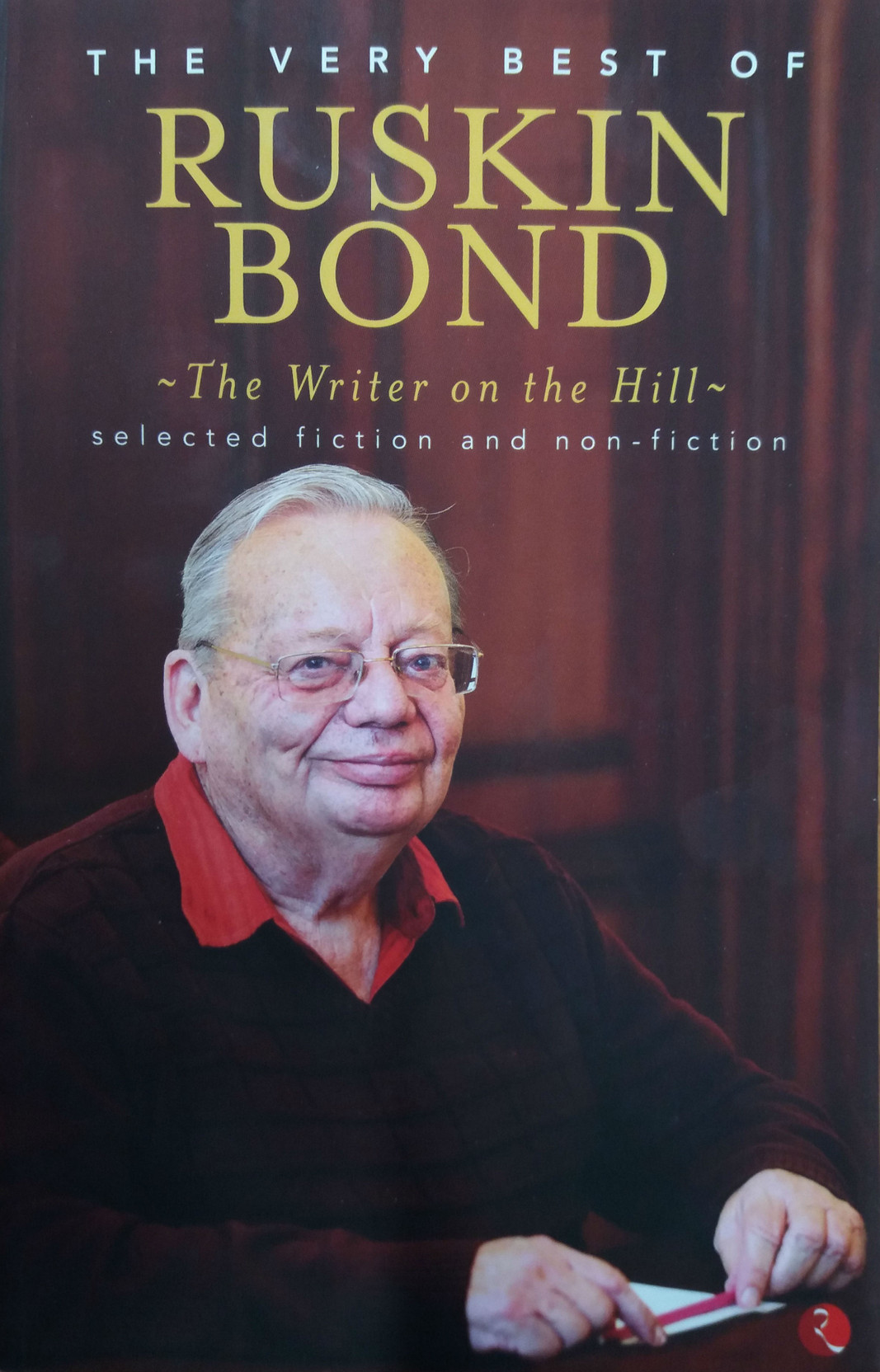 Writer on the Hill : The Very Best of Ruskin Bond 1st Edition - Buy ...