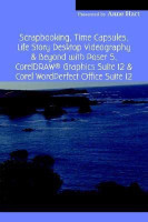 Scrapbooking, Time Capsules, Life Story Desktop Videography & Beyond ...