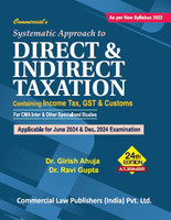 Systematic Approach To Direct & Indirect Taxation Containing Income Tax, GST & Customs As per ...