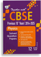 Together with CBSE Class 12 Physics Previous 10 Year's Solved Question ...