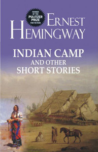 Indian Camp Hemingway Quotes The Complete List Of Books By Ernest