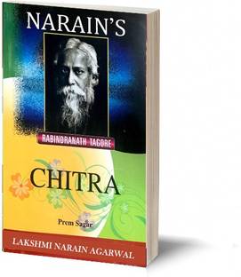 Narain's Chitra-Rabindranath Tagore's Life and Works, Scenes Elaborated, Dramatic Elements in ...