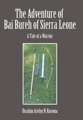 The Adventure of Bai Bureh of Sierra Leone(English, Hardcover, Koroma ...
