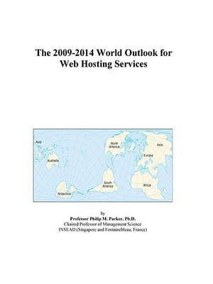 The 2009-2014 World Outlook for Web Hosting Services(English ...