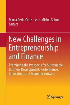 New Challenges in Entrepreneurship and Finance; Examining the Prospects ...