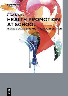 Health Promotion at School(English, Electronic book text, Knisel Elke ...