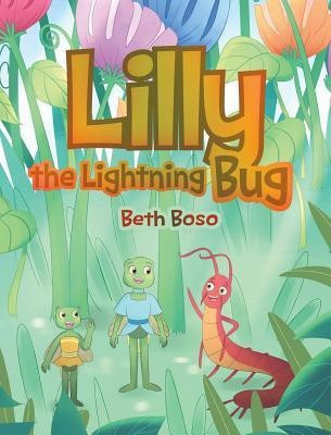 Lilly the Lightning Bug(English, Hardcover, Boso Beth) Lowest Price in ...