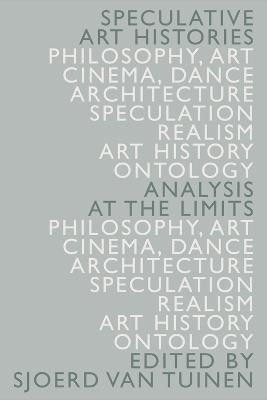 Speculative Art Histories(English, Hardcover, van Tuinen Sjoerd) Lowest ...