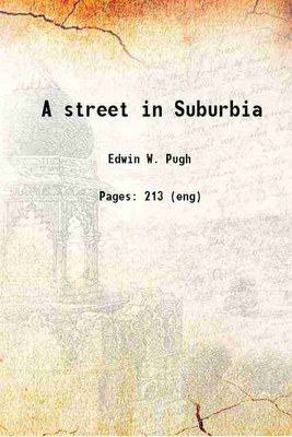 A street in Suburbia 1895 [Hardcover](Hardcover, Edwin W. Pugh) Lowest ...
