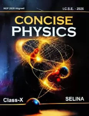 Selina Physics Class 10 ICSE 2026 Edition (Concise Physics Class 10 ...