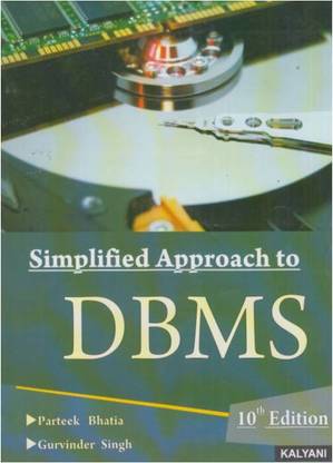 Simplified Approach to DBMS: Buy Simplified Approach to DBMS by Parteek Bhatia, Gurvinder Singh ...