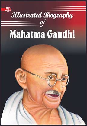 Illustrated Biography of Mahatma Gandhi: Buy Illustrated Biography of ...