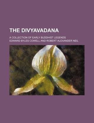 The Divyavadana; A Collection of Early Buddhist Legends: Buy The ...