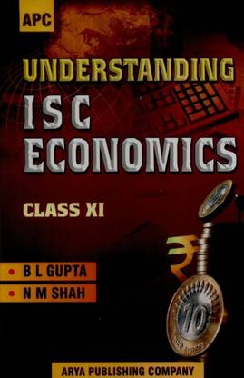 ISC - Economics (Class - 11): Buy ISC - Economics (Class - 11) by B. L ...