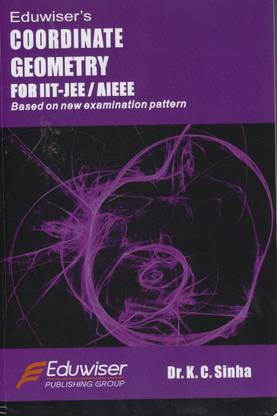 Eduwiser'S Coordinate Geometry for Iit-Jee / Aieee - Based on New ...