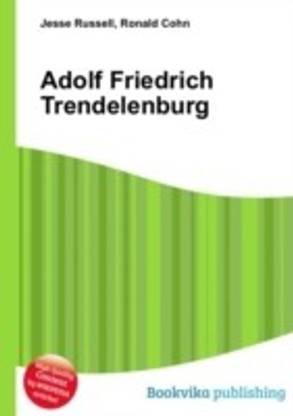 Adolf Friedrich Trendelenburg: Buy Adolf Friedrich Trendelenburg by ...