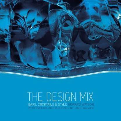 The Design Mix - Bars, Cocktails and Style: Buy The Design Mix - Bars ...
