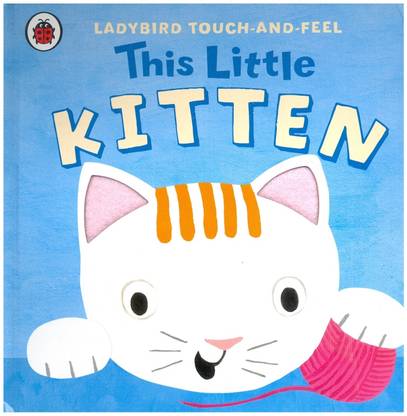 This Little Kitten: Ladybird Touch and Feel: Buy This Little Kitten ...