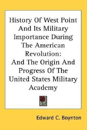History Of West Point And Its Military Importance During The American ...