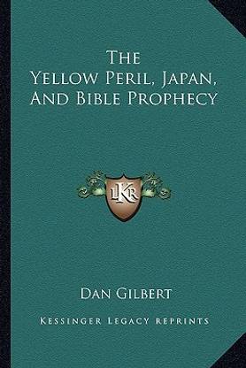 The Yellow Peril, Japan, and Bible Prophecy: Buy The Yellow Peril ...