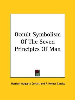 Occult Symbolism of the Seven Principles of Man: Buy Occult Symbolism ...
