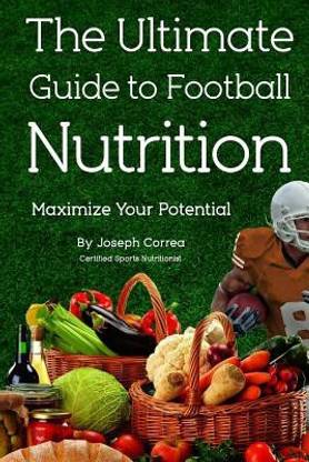 The Ultimate Guide to Football Nutrition: Buy The Ultimate Guide to ...
