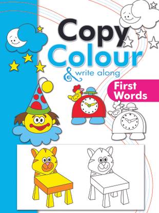Colouring book : Copy Colour and Write Along First Words: Buy Colouring ...