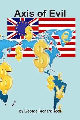 Axis of Evil: Buy Axis of Evil by Yool George Richard at Low Price in ...