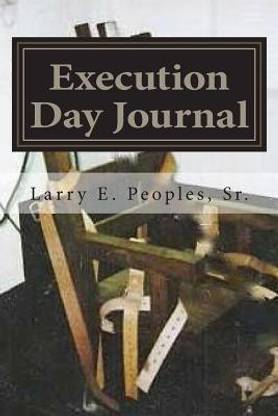 Execution Day Journal: Buy Execution Day Journal by Peoples Sr Larry E ...
