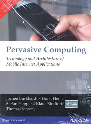 Pervasive Computing - Technology and Architecture of Mobile Internet ...