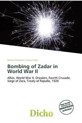 Bombing of Zadar in World War II: Buy Bombing of Zadar in World War II ...