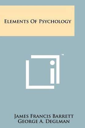 Elements of Psychology: Buy Elements of Psychology by Barrett James ...
