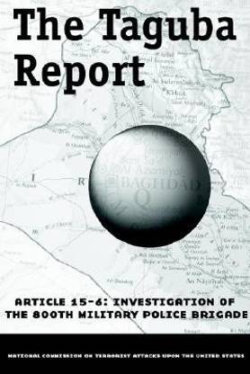 The Taguba Report on Treatment of Abu Ghraib Prisoners in Iraq: Buy The ...