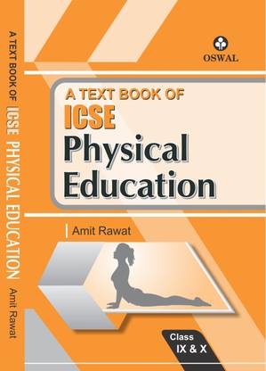A TEXTBOOK OF ICSE PHYSICAL EDUCATION FOR CLASS IX & X: Buy A TEXTBOOK ...