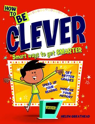 How to be Clever - Smart Ways to Get Smarter: Buy How to be Clever ...