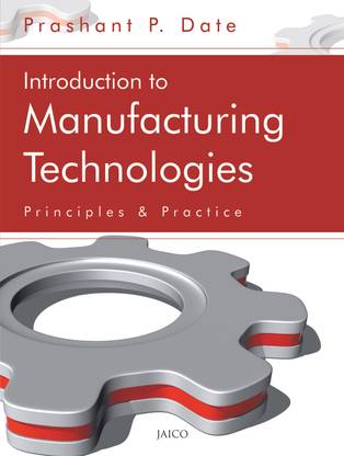 Introduction to Manufacturing Technologies: Buy Introduction to ...
