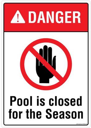 Safety Sign Store Danger: Pool Is Closed For The Season Emergency Sign ...