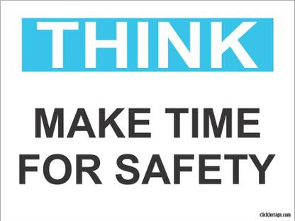 Clickforsign Think Make Time For Safety. OSHA Safety SignBoard(200 x ...