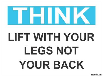 Clickforsign Think Lift With Your Legs Not Your Back OSHA Safety Sign ...