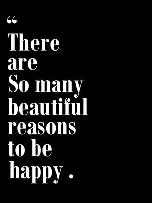 There Are So Many Beautiful Reason To Be Happy Quotes Poster Paper ...