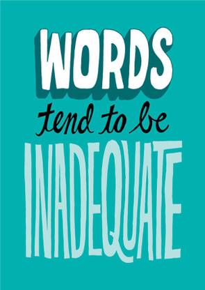 Words Tend To Be Inadequate Quote Poster Photographic Paper - Quotes ...