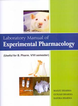 Laboratory Manual of Experimental Pharmacology (Useful for B. Pharm. V ...