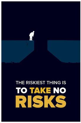 The Riskiest Thing Is To Take No Risks Poster | Inspirational Posters ...